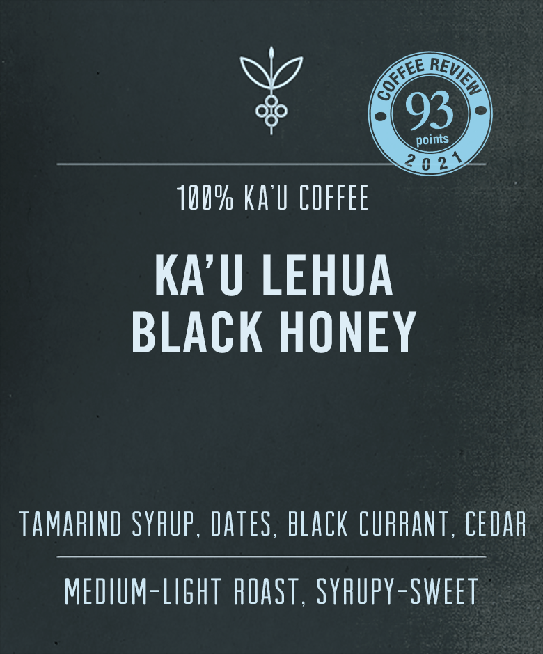 Ka'u Lehua Black Honey | 100% Ka'u Coffee, Black Honey - Big Island ...